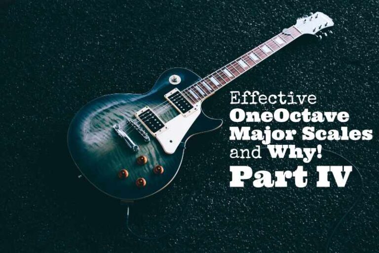 Effective One-Octave Major Scales & Why! Part IV - GUITARHABITS