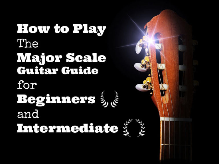 How to Play The Major Scale Guitar Guide for Beginners and Intermediate ...